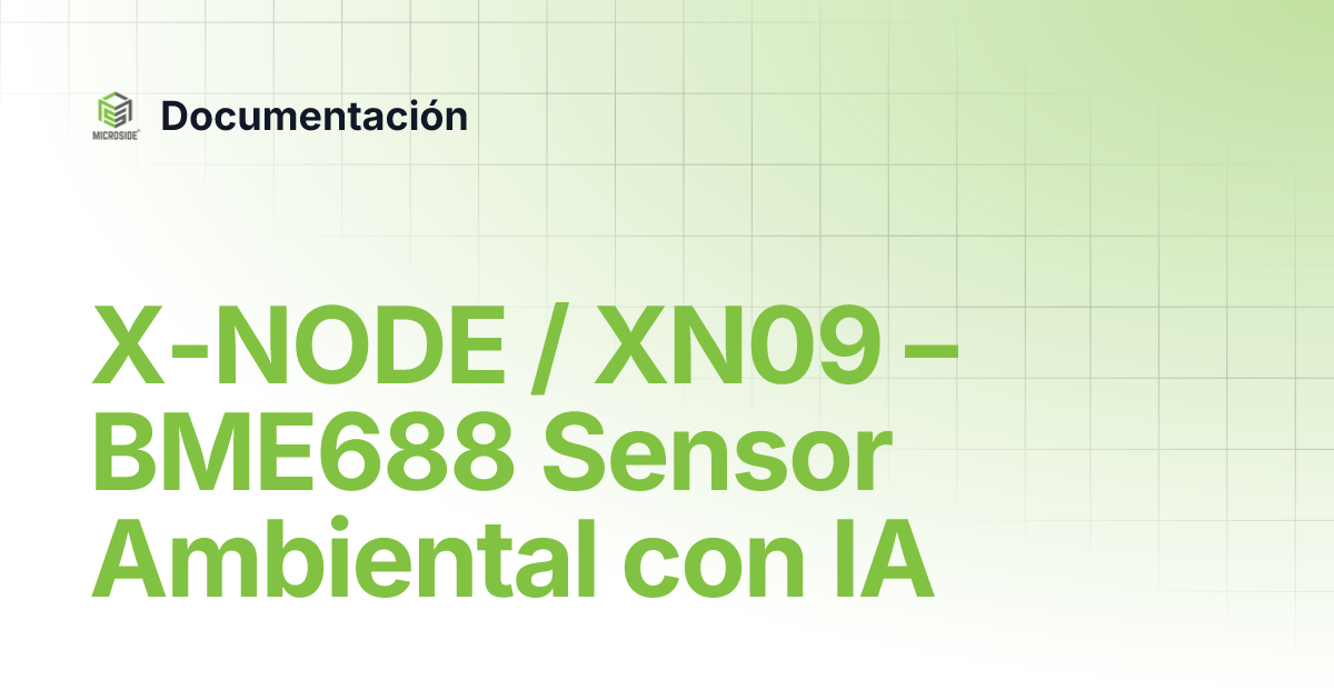 X-NODE / XN09 – BME688 Sensor Ambiental con IA | Documentación
