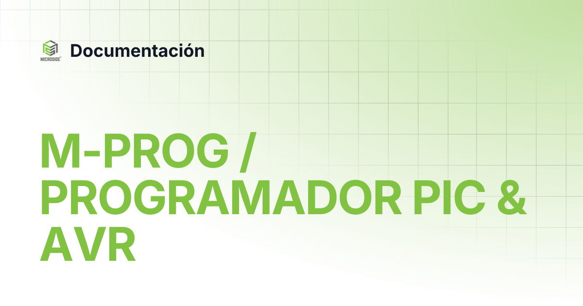 M-PROG / PROGRAMADOR PIC & AVR | Documentación