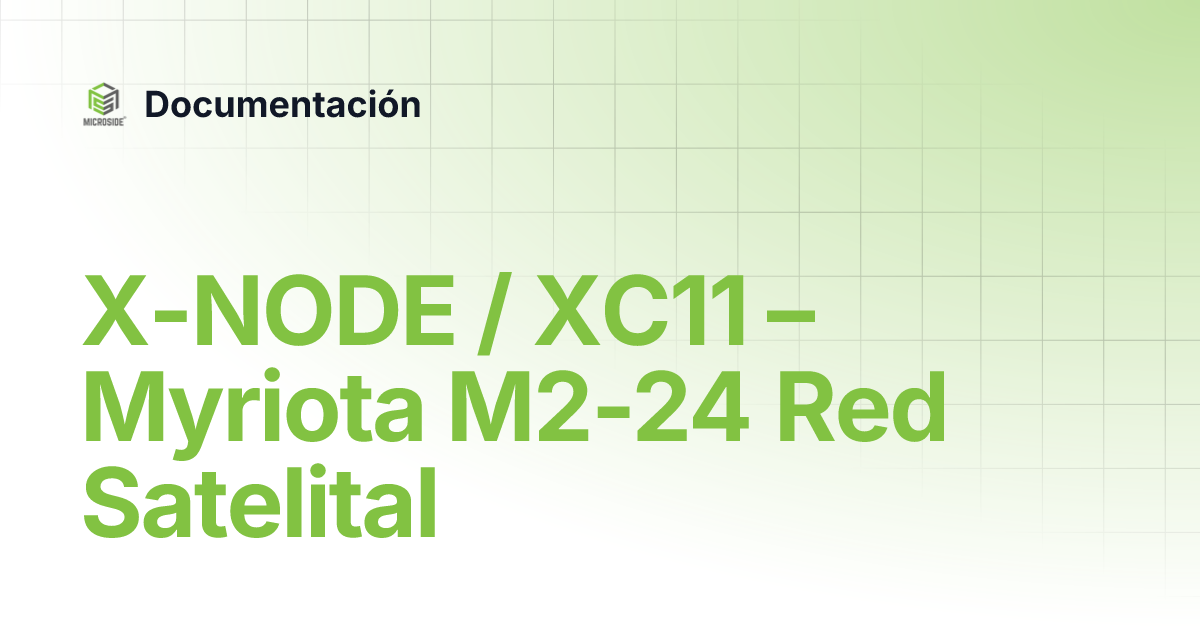X-NODE / XC11 – Myriota M2-24 Red Satelital | Documentación